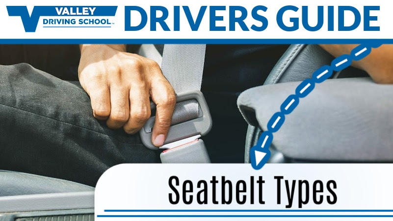 Drivers Guide to Seatbelt Types - Valley Driving School